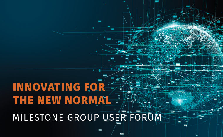 Milestone Group User Forum 2021: Innovating for the New Normal ...